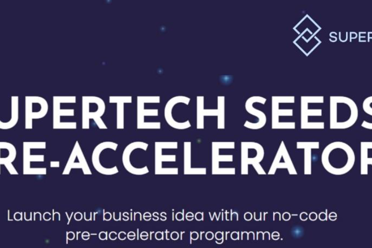SuperTech Seeds Pre-Accelerator